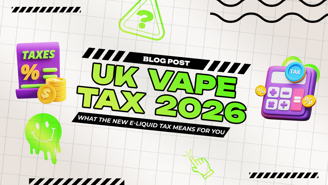UK Vape Tax 2026 Explained | How E-Liquid Prices Will Change – The Vape ...